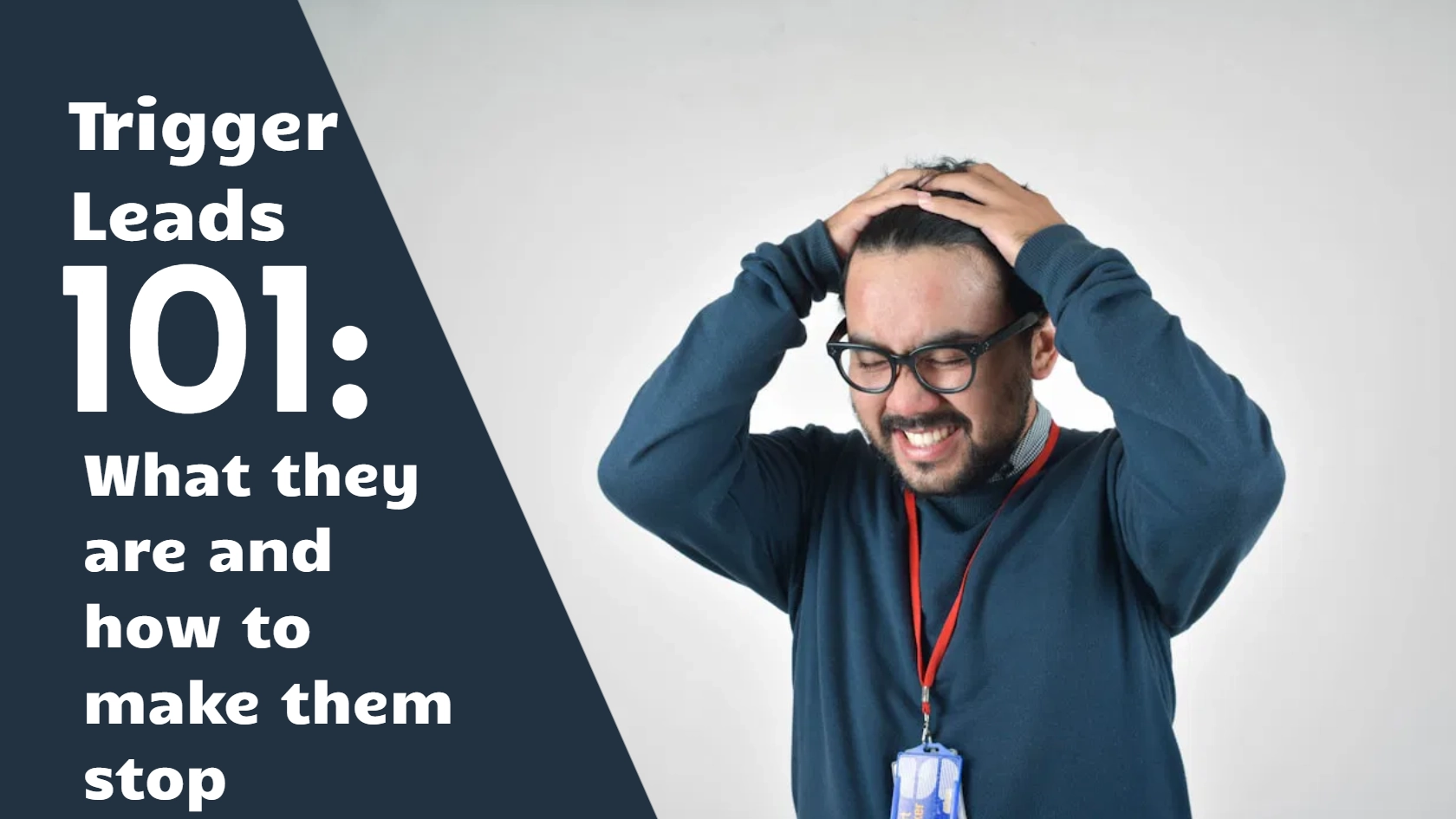 Trigger Leads 101: What They Are and How to Make Them Stop - Capital ...